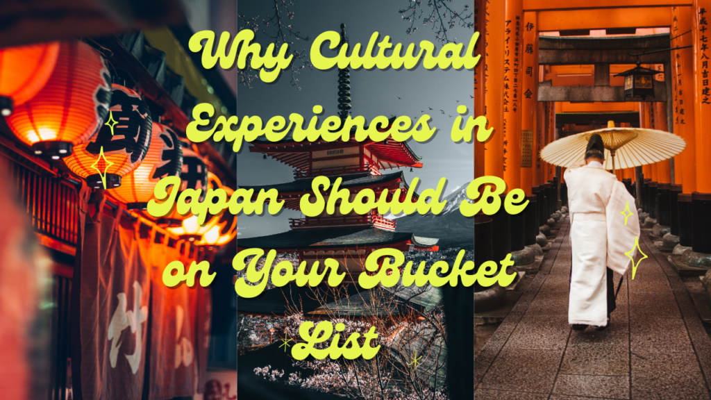 Why Cultural Experiences in Japan Should Be on Your Bucket List ...