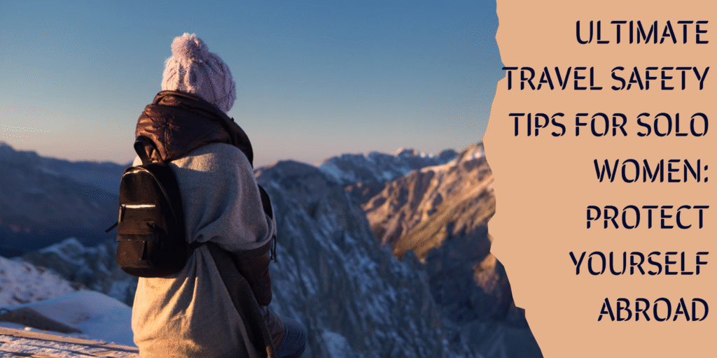 Ultimate Travel Safety Tips for Solo Women: Protect Yourself Abroad ...